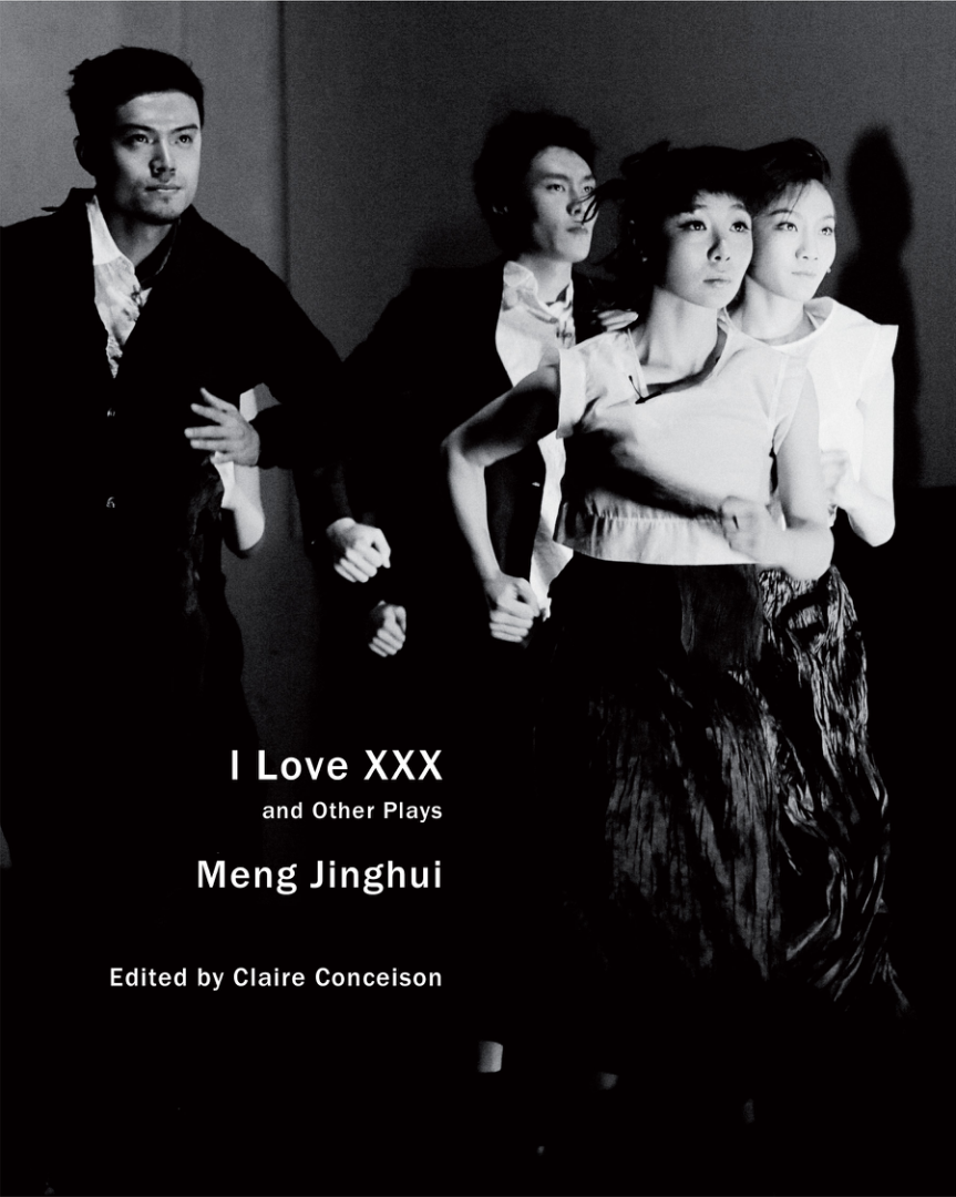 Claire Conceison publishes "I Love XXX and Other Plays by Meng Jinghui ...